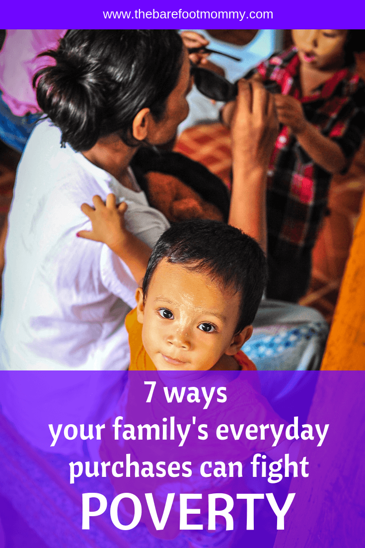 7 Ways Your Family's Everyday Purchases Can Fight Poverty